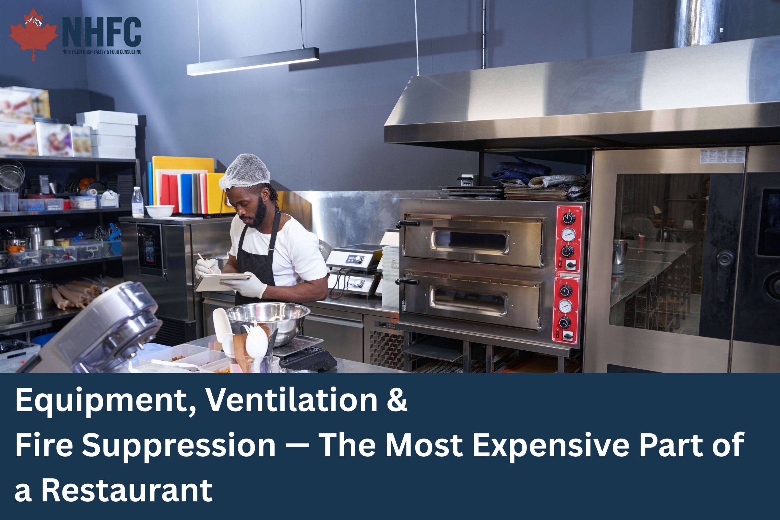 Equipment, Ventilation & Fire Suppression — The Most Expensive Part of ...